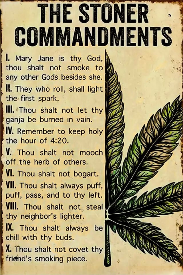 THE STONER COMMANDMENTS Mary Jane is thy God, thou shalt not smoke tog ...