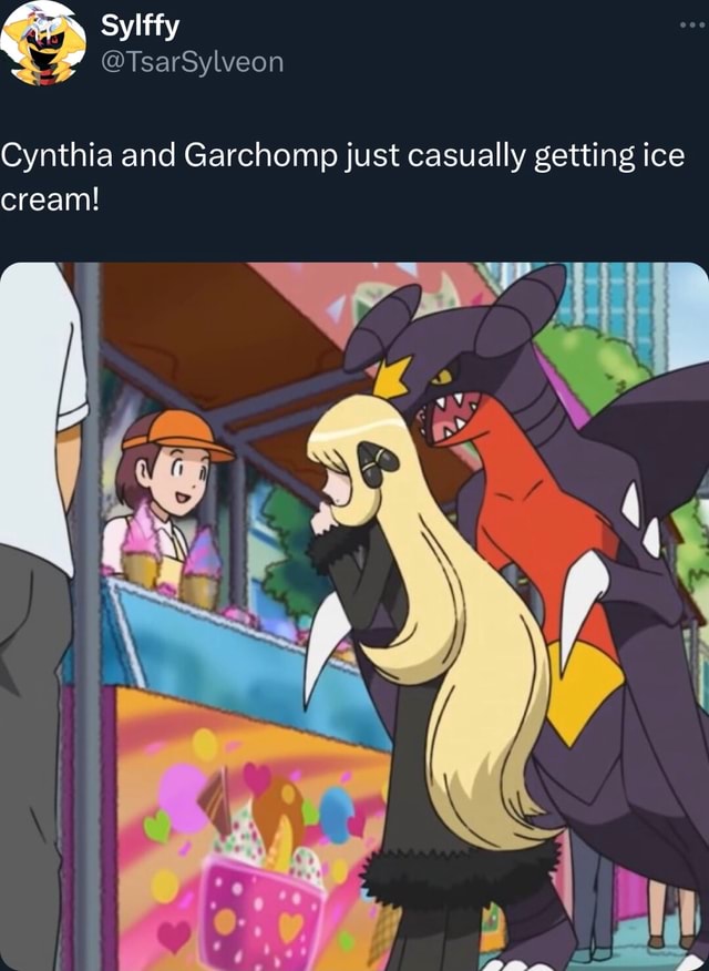 Sylffy Cynthia and Garchomp just casually getting ice cream! - iFunny