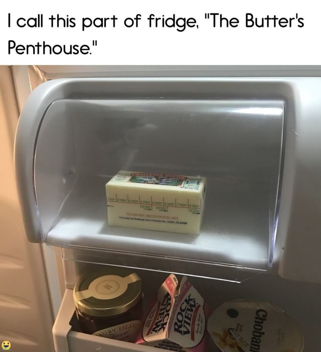N/A - I call this part of fridge, "The Butter's Penthouse." WW ...