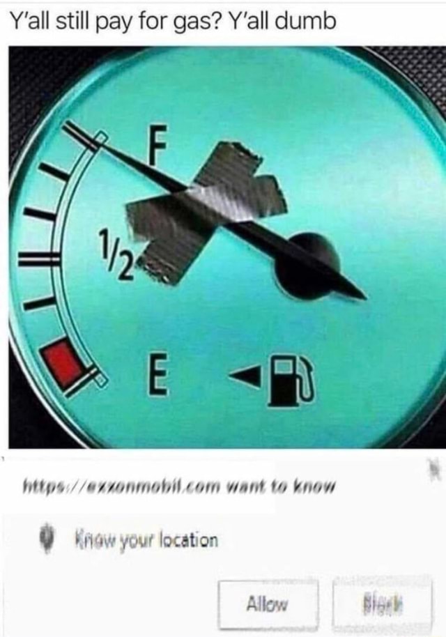 y-all-still-pay-for-gas-y-all-dumb-ifunny