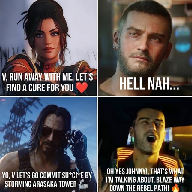 V, RUN AWAY WITH ME, LET's FIND A CURE FOR YOU HELL NAH... OH YES ...