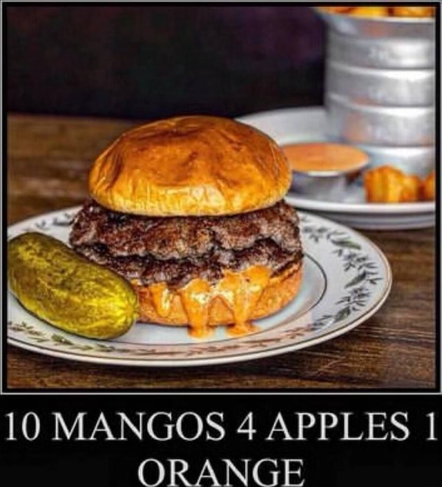 10 MANGOS 4 APPLES ORANGE - iFunny