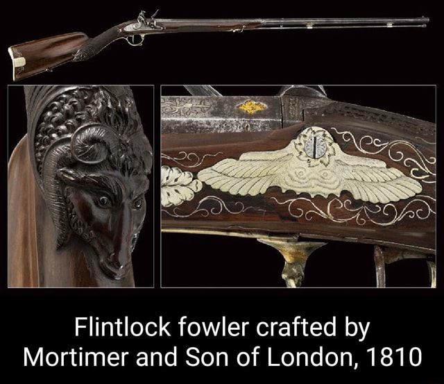 Flintlock fowler crafted by Mortimer and Son of London, 1810 - iFunny