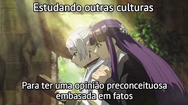 Estudando outras culturas Para ter uma opinião preconceituosa embasada ...