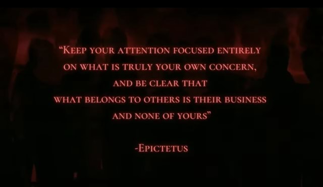 "KEEP YOUR ATTENTION FOCUSED ENTIRELY ON WHAT IS TRULY YOUR OWN CONCERN ...
