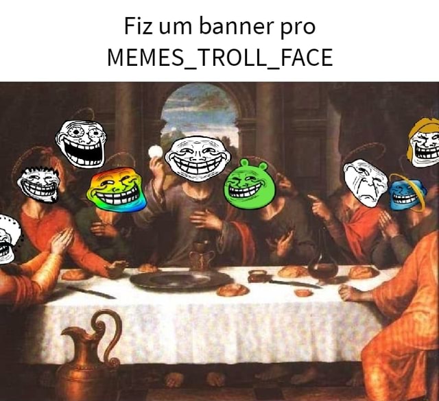 Fiz um banner pro MEMES TROLL FACE - iFunny