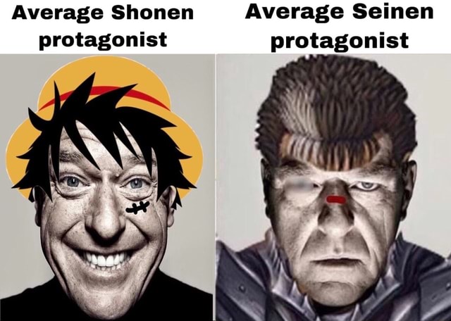 Average Shonen Average Seinen protagonist protagonist - iFunny