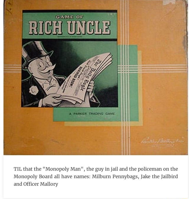 TIL that the "Monopoly Man", the guy in jail and the policeman on the ...