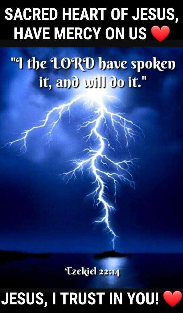 SACRED HEART OF JESUS, HAVE MERCY ON US C? it, ang) 'will it." 'Ezekiel ...