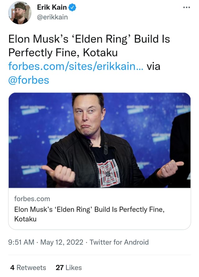 Erik Kain@ \ @erikkain Elon Musk's 'Elden Ring' Build Is Perfectly Fine ...