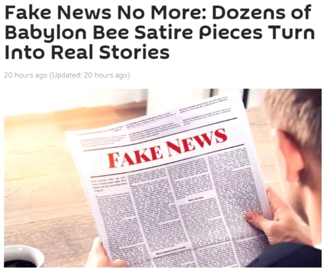 Fake News No More: Dozens of Babylon Bee Satire Pieces Turn Into Real ...
