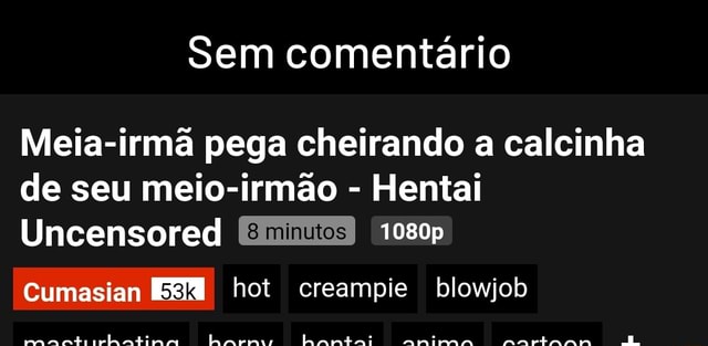 Sem Comentário Meia Irmã Pega Cheirando A Calcinha De Seu Meio Irmão