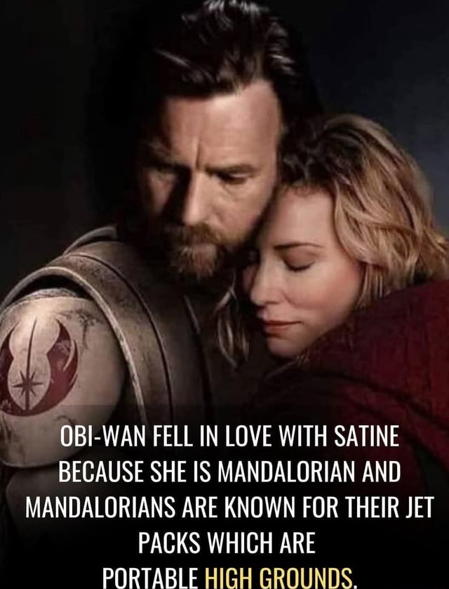 OBI-WAN FELL IN LOVE WITH SATINE BECAUSE SHE IS MANDALORIAN AND ...