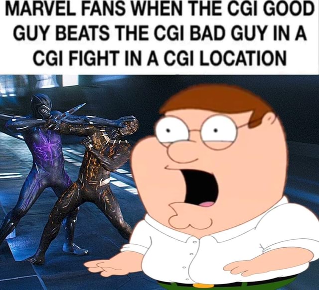 MARVEL FANS WHEN THE CGI GOOD GUY BEATS THE CGI BAD GUY INA CGI FIGHT ...