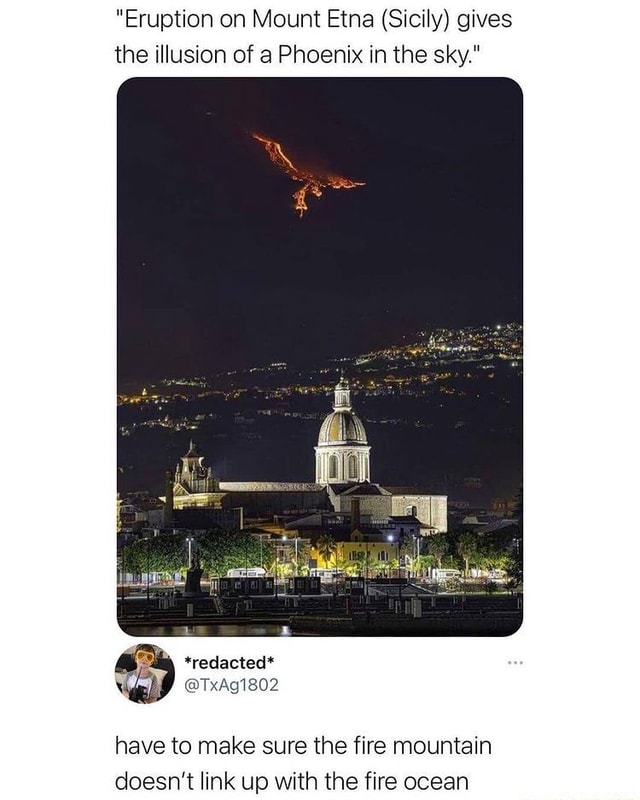"Eruption on Mount Etna (Sicily) gives the illusion of a Phoenix in the ...