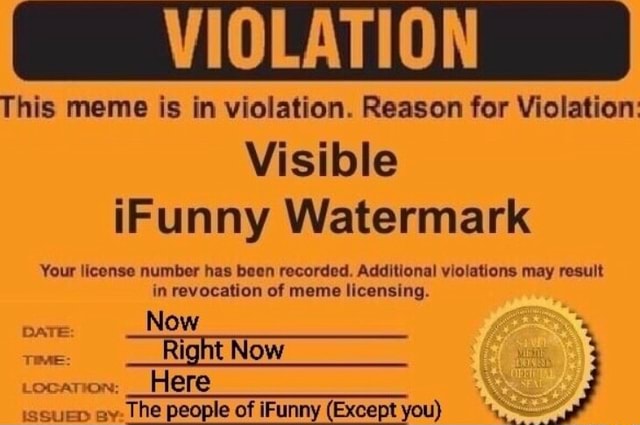 VIOLATION This meme is in violation. Reason for Violation: Visible ...
