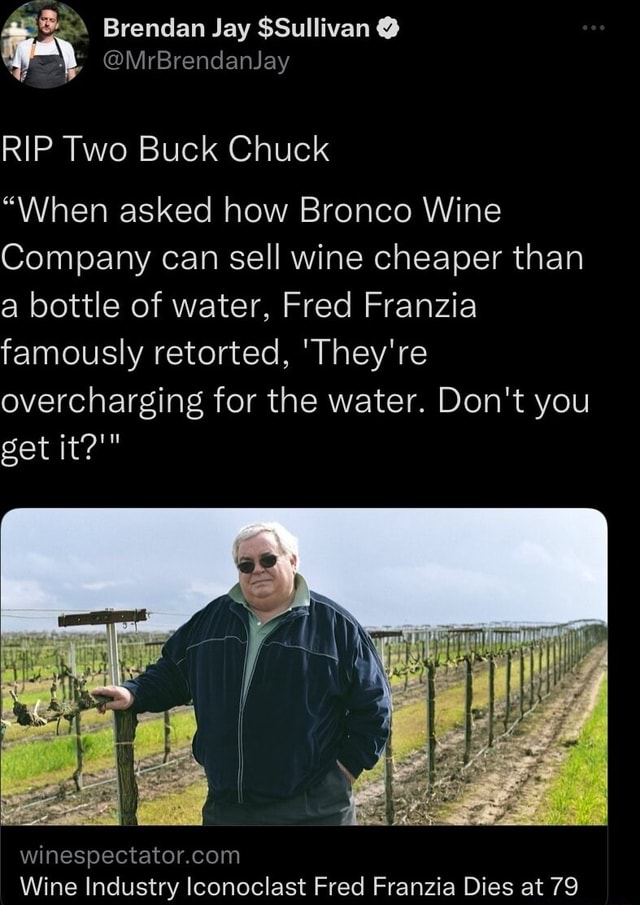 Brendan Jay $Sullivan @ RIP Two Buck Chuck "When asked how Bronco Wine ...