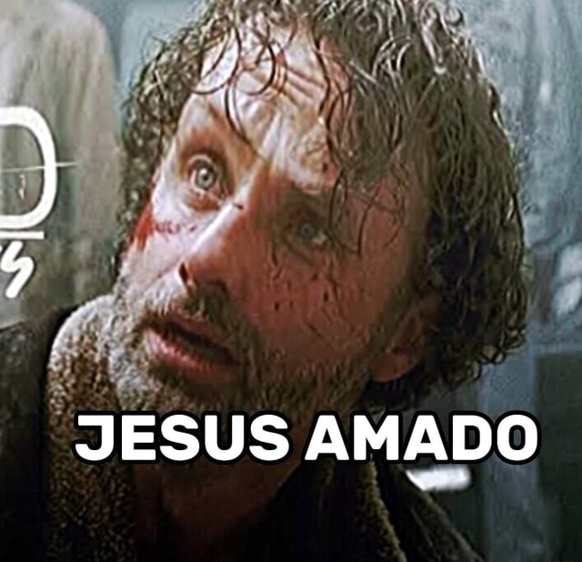 JESUS AMADO - iFunny