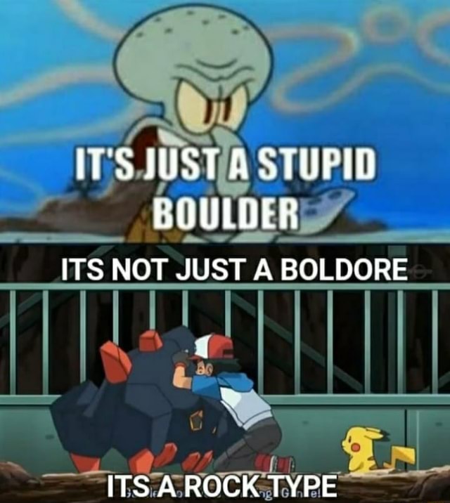 JUST A STUPID BOULDER ITS NOT JUST A BOLDORE ITS A ROCK TYPE - iFunny