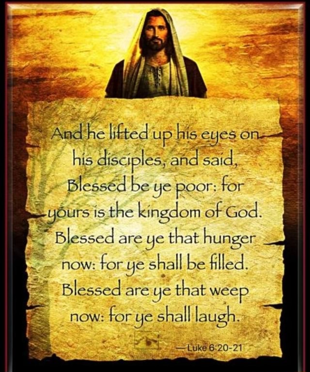 Lifted up his EYES ON his disciples, Said, Blessed be ye poor: for ...