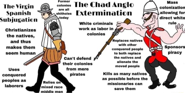 Former Mass The Virgin The Chad Anglo colonization Spanish shithoes ...