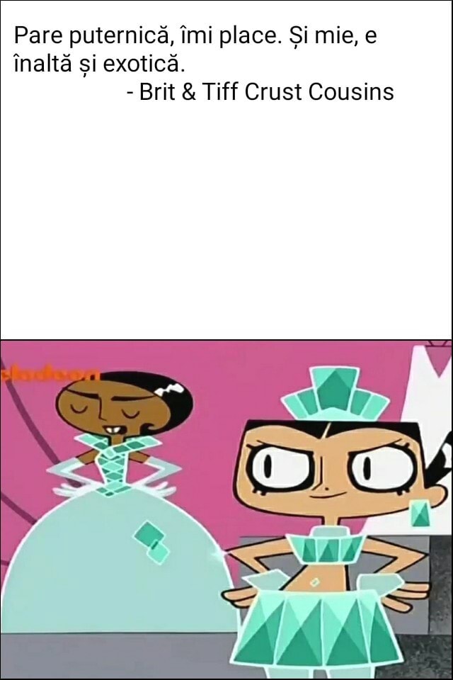 Pare puternicá, imi place. Si mie, e inaltá si exotica. Brit Tiff Crust ...