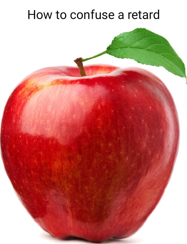 How to confuse a retard - iFunny