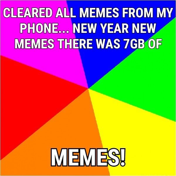 CLEARED ALL MEMES FROM MY MEMES THERE WAS 7GBOF MEMES! - iFunny
