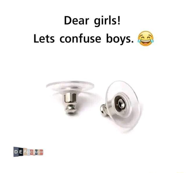 Dear girls! Lets confuse boys. - iFunny
