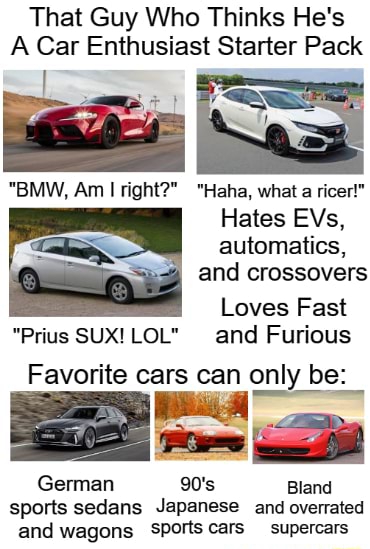 That Guy Who Thinks He's A Car Enthusiast Starter Pack "BMW, Am right ...