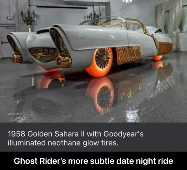 1958 Golden Sahara II with Goodyear's illuminated neothane glow tires ...