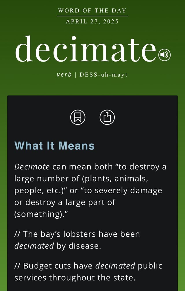 WORD OF THE DAY APRIL 27, 2025 decimatee verb I DESS-uh-mayt What It ...