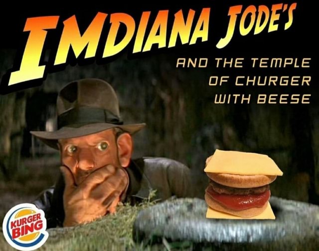 AND THE TEMPLE OF CHURGER MDIANA NA WITH BEESE - iFunny
