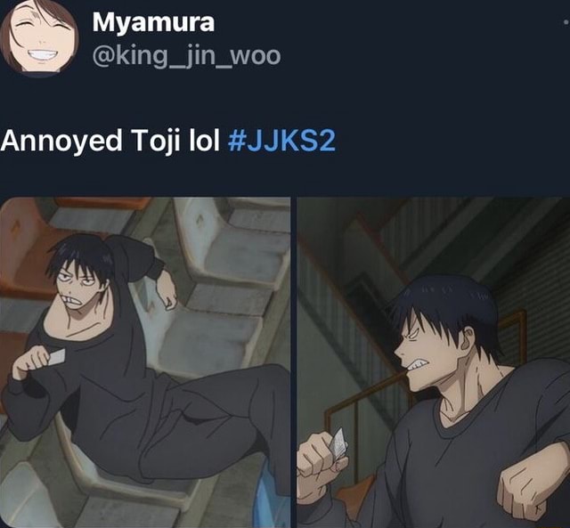 Annoyed Toji lo! - iFunny