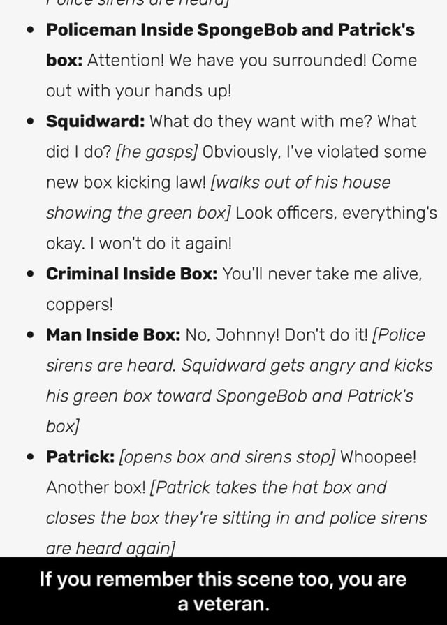RuHuC gums urCHCuru] Policeman Inside SpongeBob and Patrick's box: Attention! We have you ...