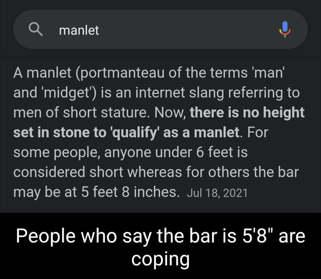 A manlet (portmanteau of the terms 'man' and 'midget') is an internet ...