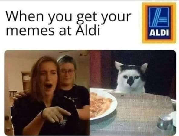 When you get your memes at Aldi u - iFunny