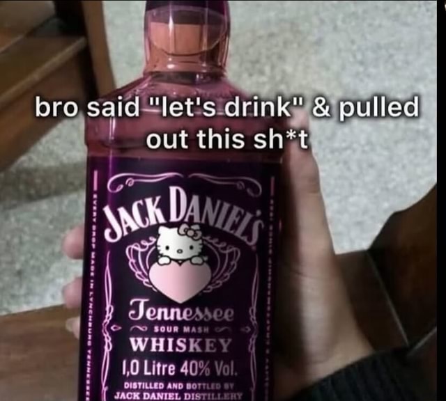 Bro, 'Jet's.drink" pulled out this sh*t =I o= DA Jennes WHISK 1,0 Litre ...