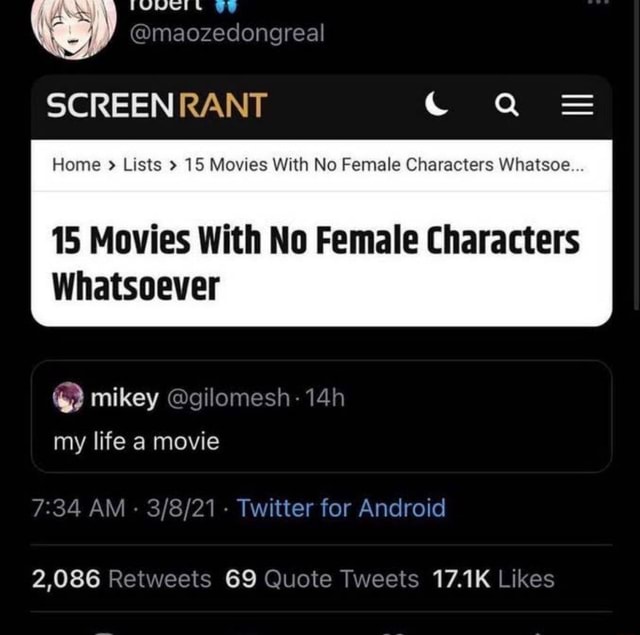IVNCIL FF @maozedongreal SCREEN RANT Home Lists 15 Movies With No Female Characters Whatsoe ...