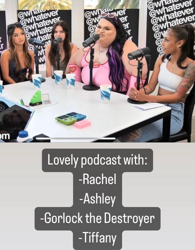 Mm Lovely podcast with: -Rachel -Ashley -Gorlock the Destroyer -Tiffany - America’s best pics ...