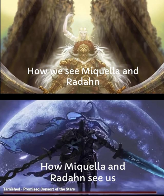 How we see Miquella and Radahn ow Miquella an Radahn Tarnished ...