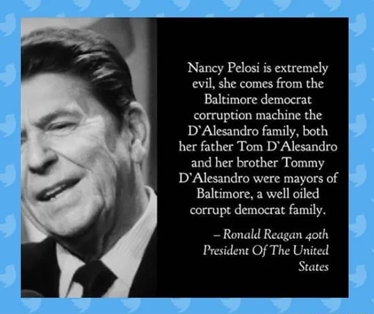 Nancy Pelosi is extremely evil, she comes from the Baltimore democrat ...