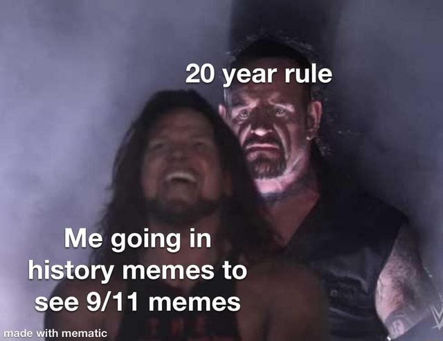 20 year rule Me going in history memes to see memes - iFunny