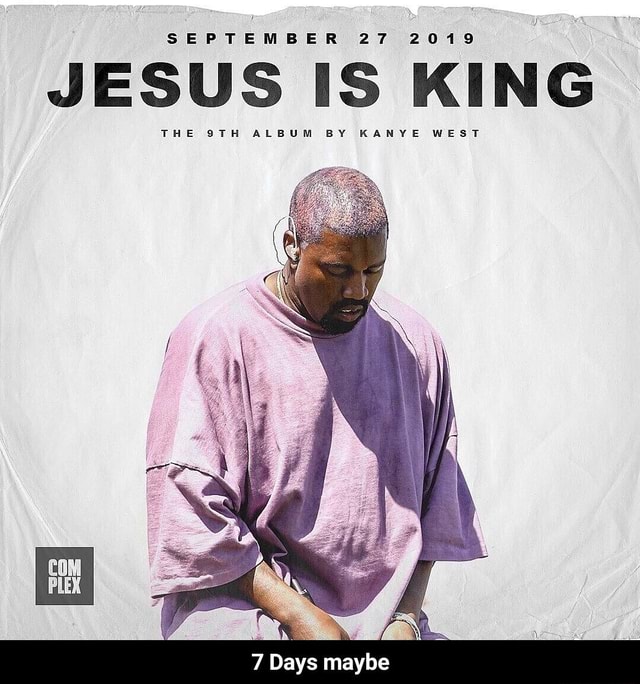 SEPTEMBER 27 2019 JESUS IS KING* THE ETH ALBUM BY KANYE WEST - 7 Days ...