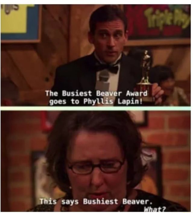 The Busiest er Award goes to PhyLlis Lapin! This says Bushiest Beaver ...