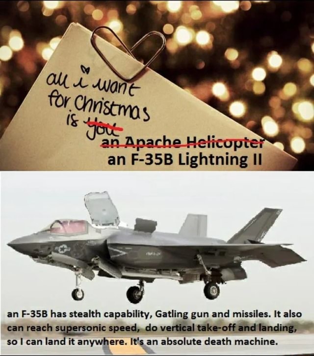 An Lightning an F-35B has stealth capability, Gatling gun and missiles ...