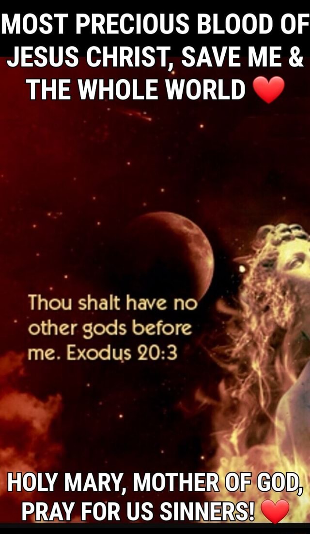 MOST PRECIOUS BLOOD OF JESUS CHRIST, SAVE ME & THE WHOLE WORLD Thou ...