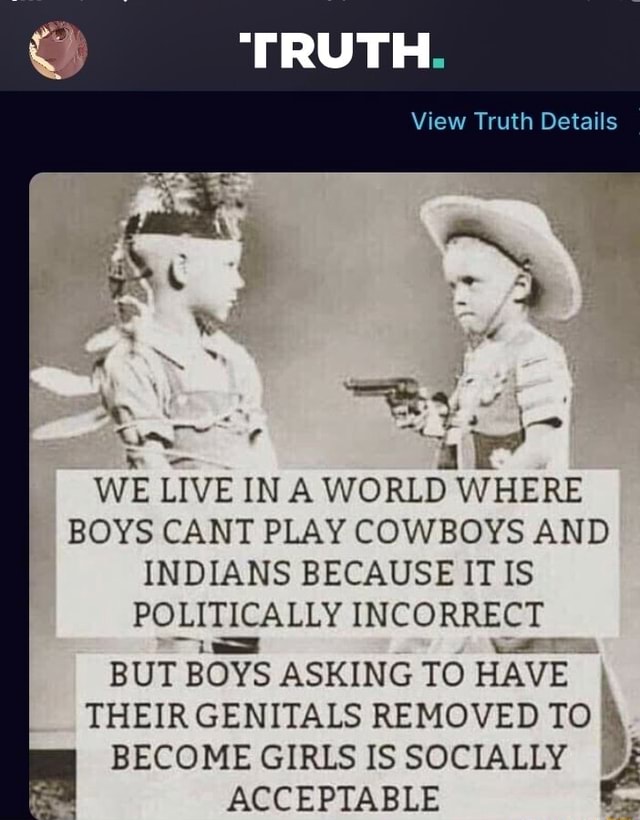 'TRUTH. View Truth Details in WE LIVE IN A WORLD WHERE BOYS CANT PLAY ...