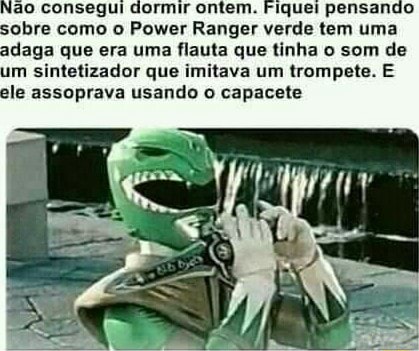 Gensendo como Ranger verde tem adaga que era uma flauta que tinha o som ...