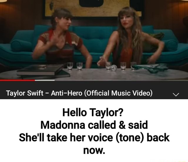 Taylor Swift Anti-Hero (Official Music Video) Hello Taylor? Madonna ...